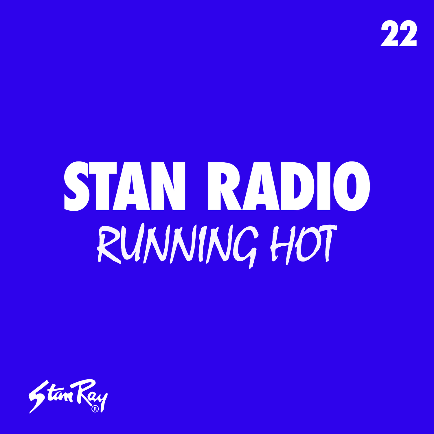 Stan Radio 22: Running Hot – Stan Ray
